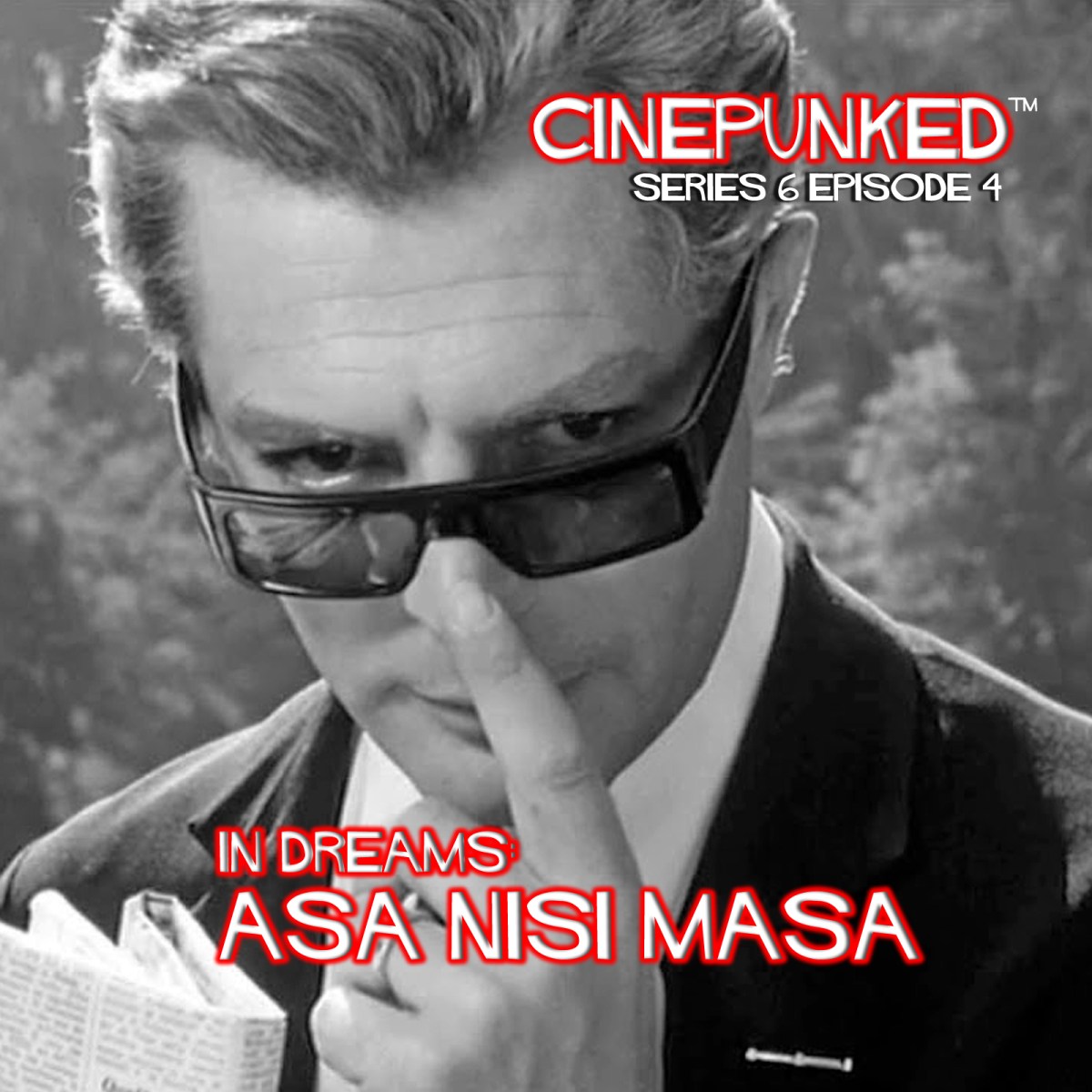 CinePunked podcast – In Dreams: Asa Nisi Masa – CinePunked